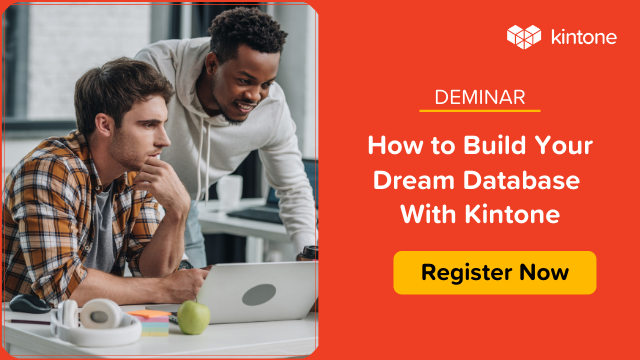 How to Build Your Dream Database With Kintone