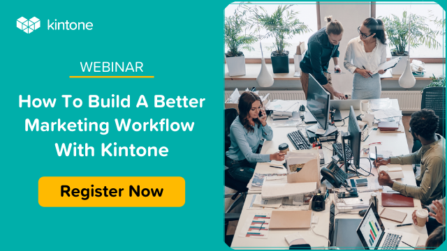 How To Build A Better Marketing Workflow With Kintone